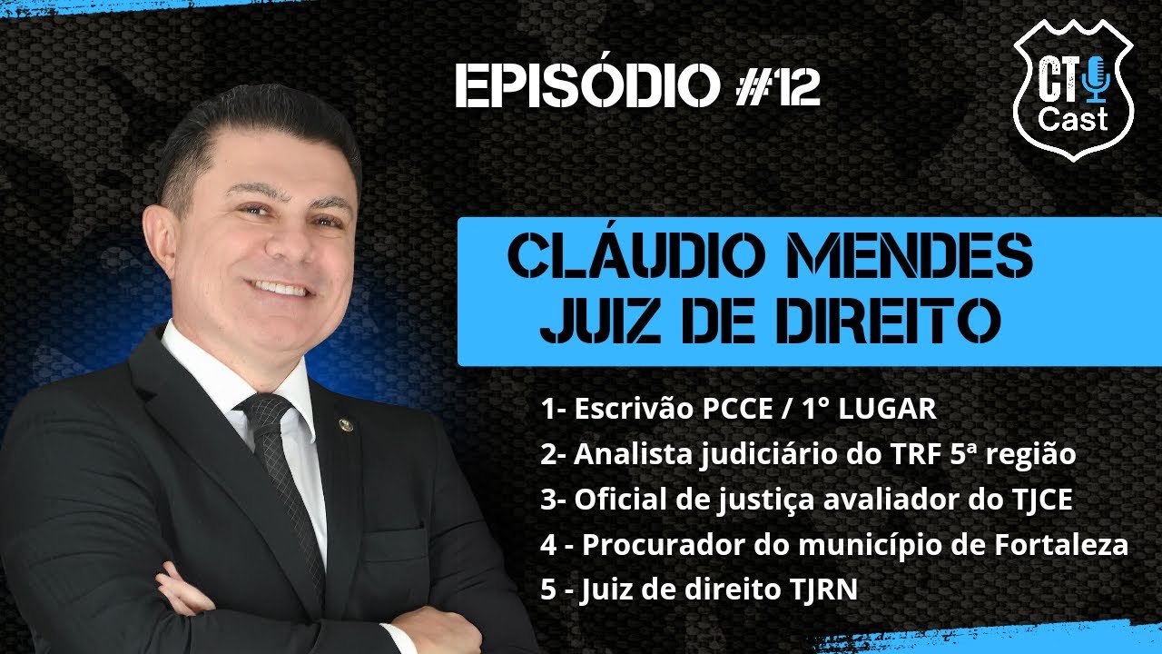 CTCAST - COM O JUIZ DE DIREITO - CLÁUDIO MENDES - #12 - YouTube