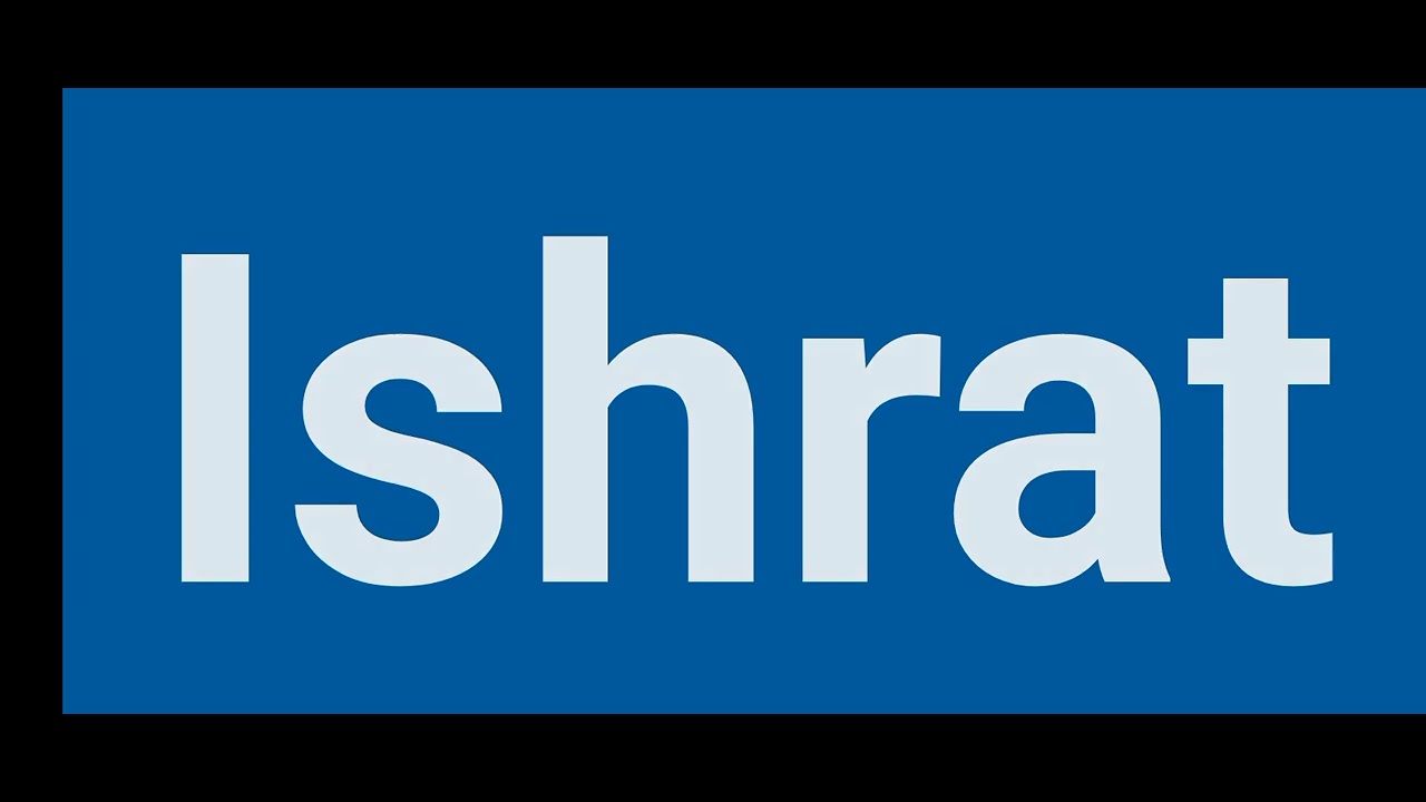 how to pronounce Ishrat | pronounce Ishrat | pronunciation of Ishrat ...