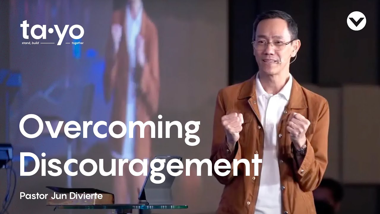 Tayo: Overcoming Discouragement - Pastor Jun Divierte - YouTube