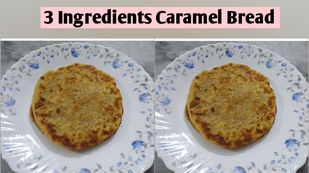 3 Ingredients Caramel Bread- Caramel Roti(Chapati) by Mama ST World ...