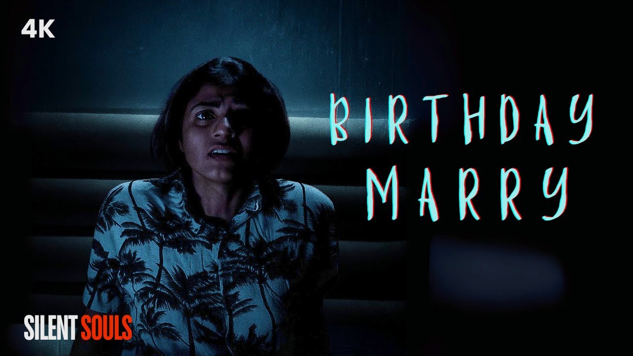 BIRTHDAY MARRY | Horror Short Film | 4K | SILENT SOULS - YouTube