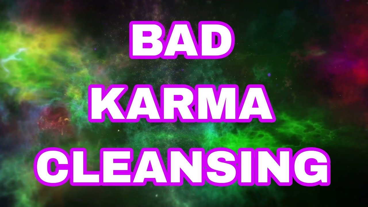 Bad Karma Cleansing | Heal Your Karma Fast In 5 Minutes ...
