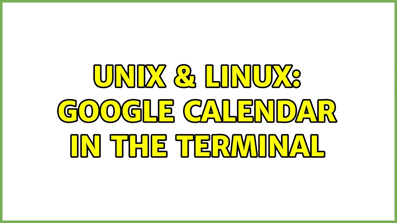 Unix & Linux: Google calendar in the terminal (2 Solutions!!) - YouTube