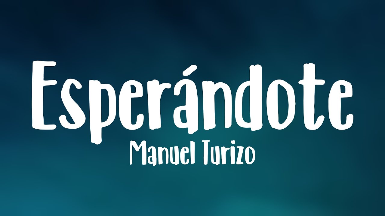 Esperándote - Manuel Turizo (Lyrics Version) - YouTube
