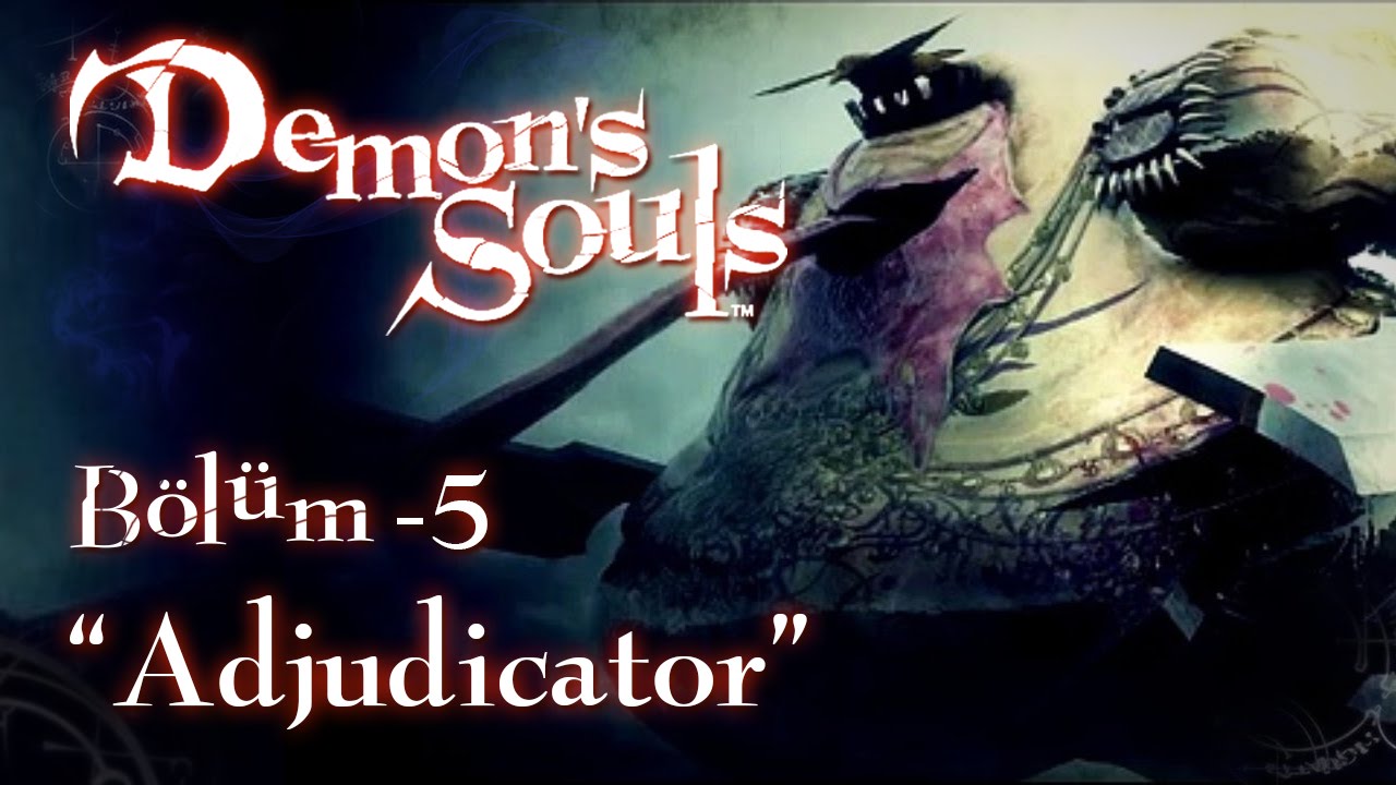 Demon's Souls - Bölüm 5 "Adjudicator" [TÜRKÇE] - YouTube