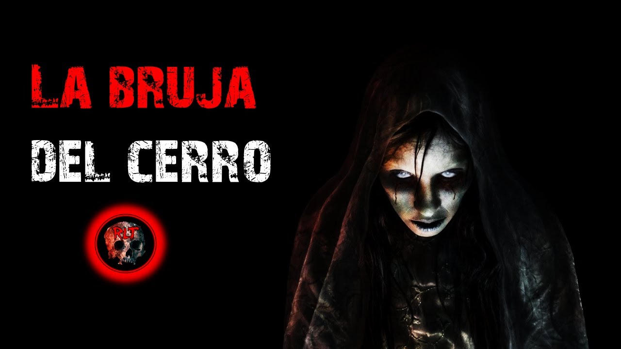 Relatos de Brujería | La bruja del cerro | Relatos y Leyendas de Terror ...