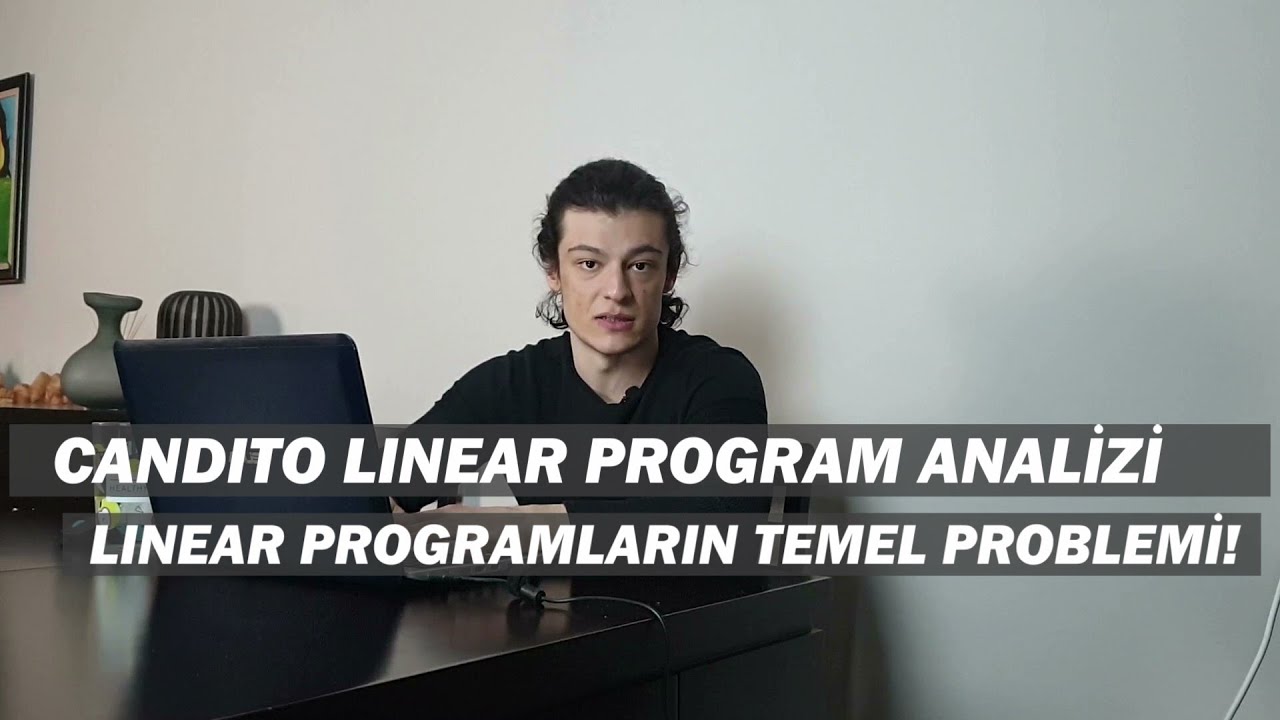 Candito Linear Program Analizi | Prensiplere Uyan PL Programı | Lineer Programların Problemi ...