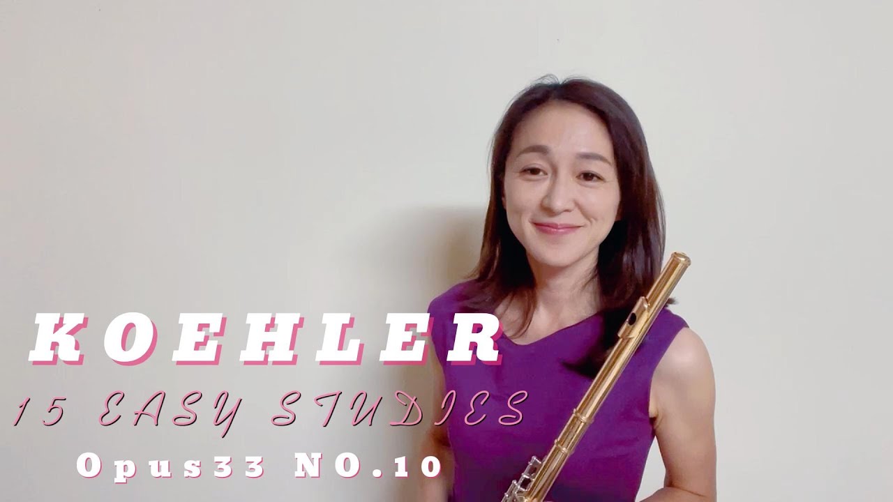KOEHLER 15 EASY STUDIES Opus33 NO.10｜Flute【示範分享】 - YouTube