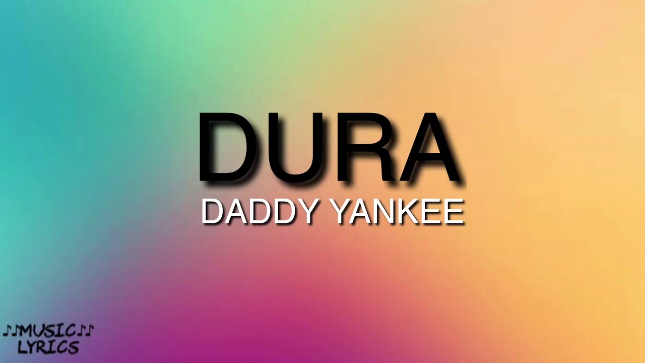 Dura Song || Daddy Yankee || Lyrics - YouTube