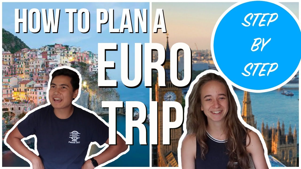 How To Plan A Eurotrip 2017, Step by Step Guide - YouTube