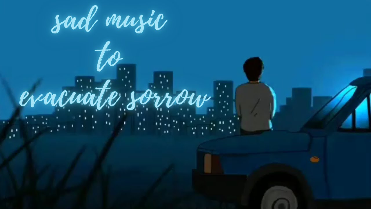 Sad music... 💔💔 Sad music for sad pepole, tha will make you cry 😪😪 ...