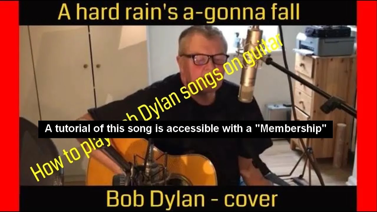 Bob Dylan | A hard rain's a-gonna fall | How to play Bob Dylan songs ...