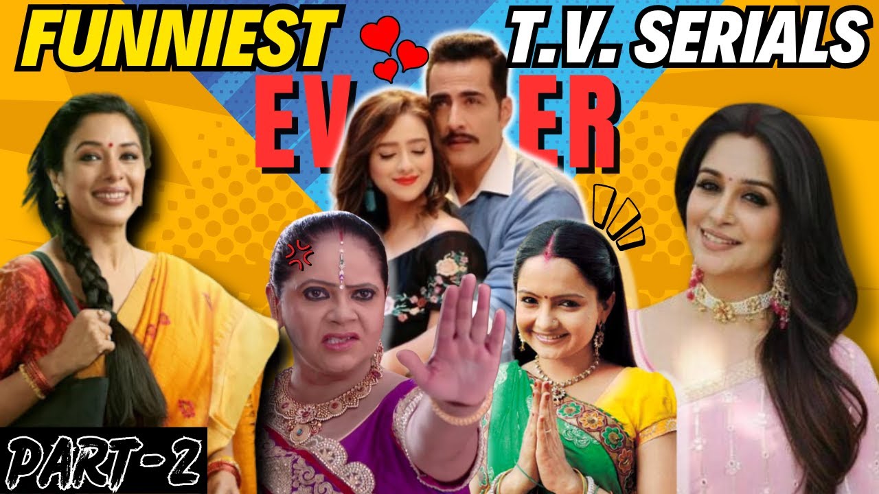 FUNNIEST TV SERIALS EVER...|| PART -2 || SARCASMIC ABHI || - YouTube