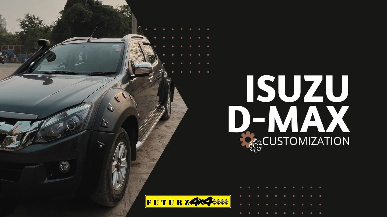 Full Video - Isuzu D-max Customization by #futurz4x4 - YouTube