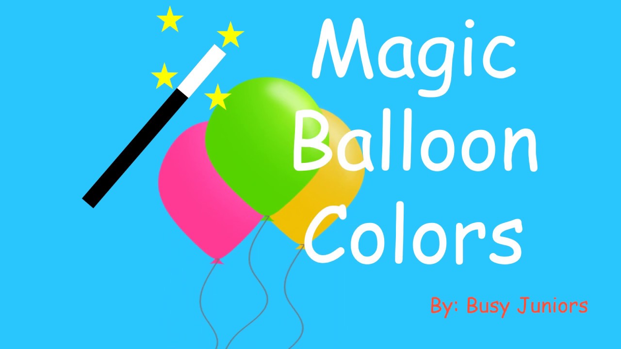 Magic Balloon Colors | Learn with Busy Juniors - YouTube