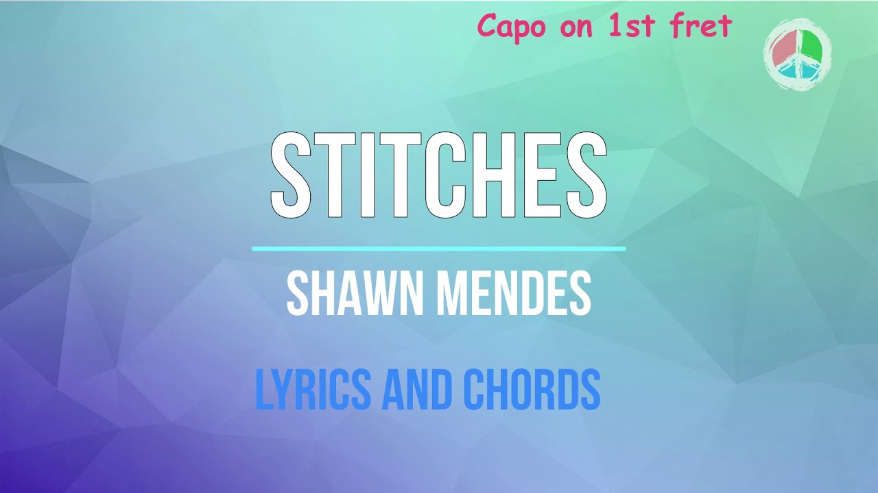 Stitches by Shawn Mendes (Lyrcis and Chords) - YouTube