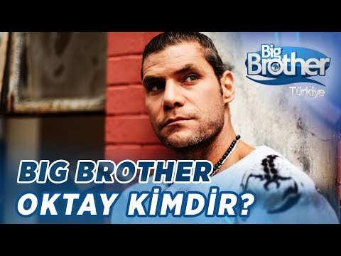 Big Brother Oktay Kimdir?