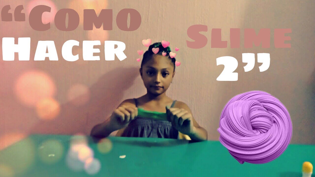 Quieren saber cómo hacer Slime? Slime 2 cómo hacerlo - YouTube