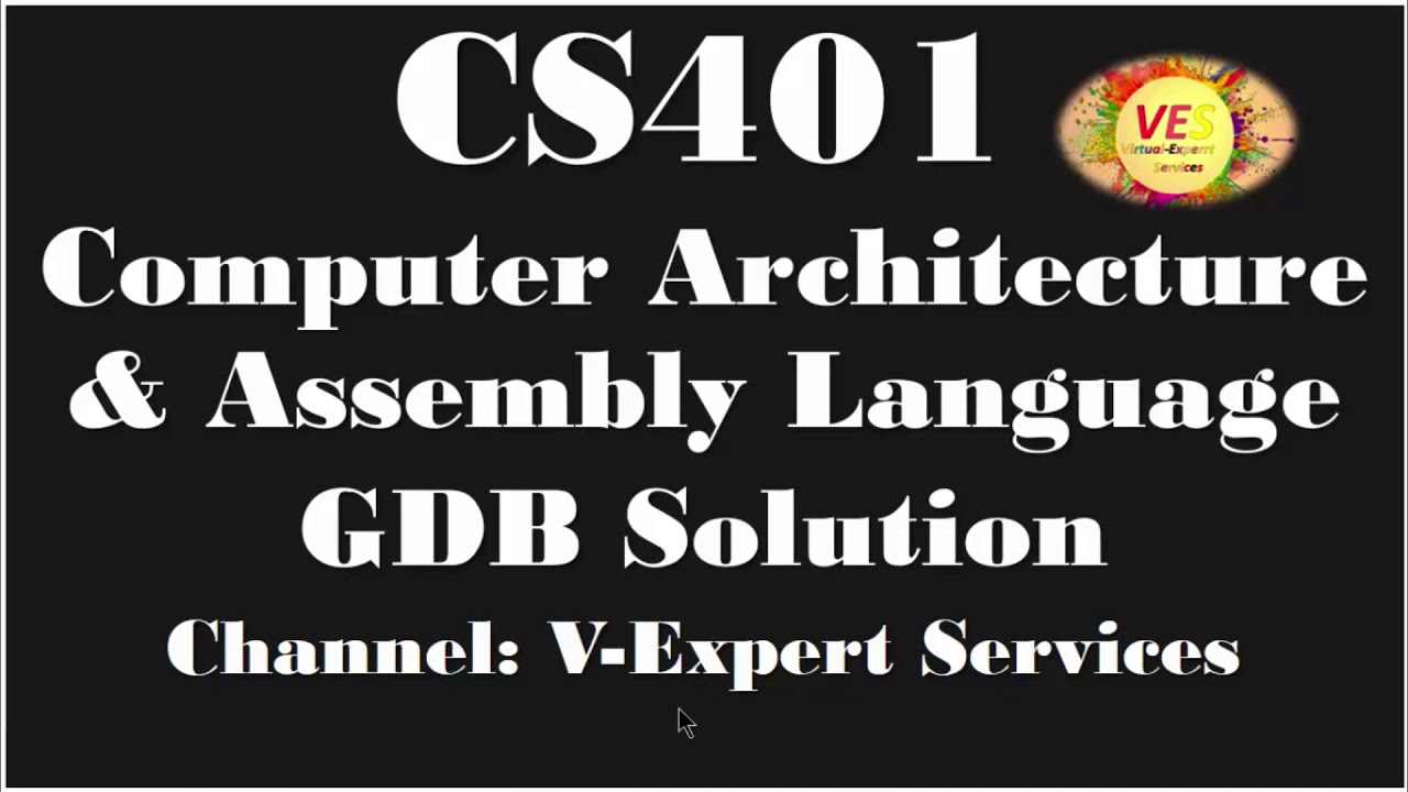 Cs401 Computer Architecture And Assembly Language Gdb Solution 2020 Youtube 5651