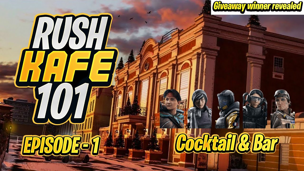 HOW to Rush in Rainbow six siege | Kafe series - Episode 1 | Cocktail ...