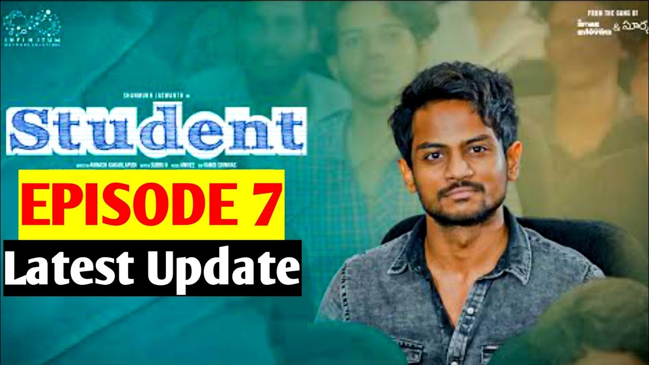 Student Web Series || Episode - 7 || Shanmukh Jaswanth || Release Date ...