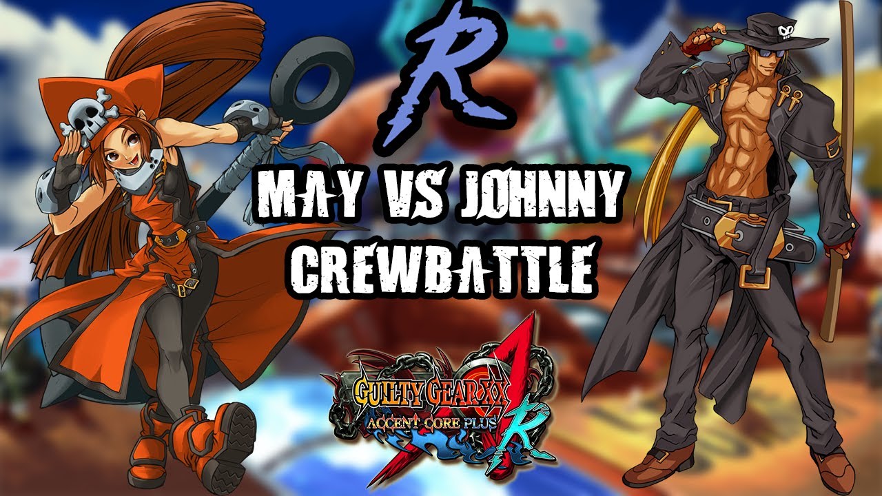 Guilty Gear XX Accent Core Plus R Discord May vs Johnny Crew Battle ...