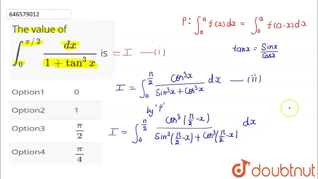 The value of int_(0)^(pi//2) (dx)/(1+tan^(3) x) is | CLASS 12 | DEFINITE INTEGRAL | MATHS | Doub ...