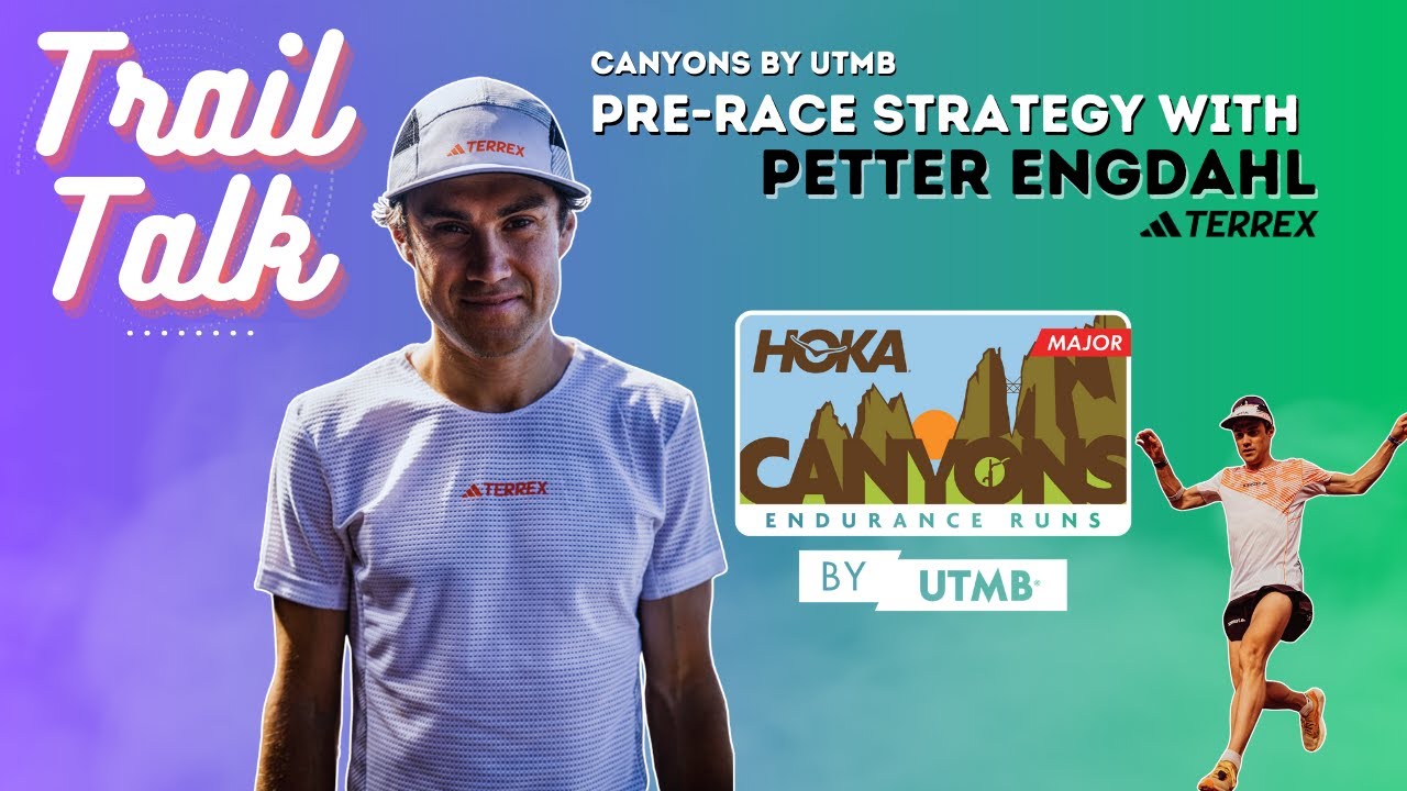 Pre-Race Strategy with Petter Engdahl (Adidas Terrex) / Canyons 100k by ...