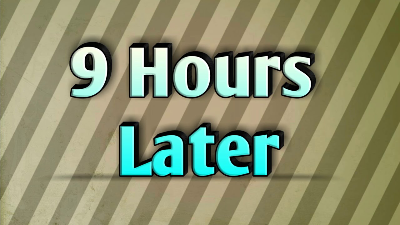 Nine Hours Later 🔥🔥🔥🔥🔥 - YouTube