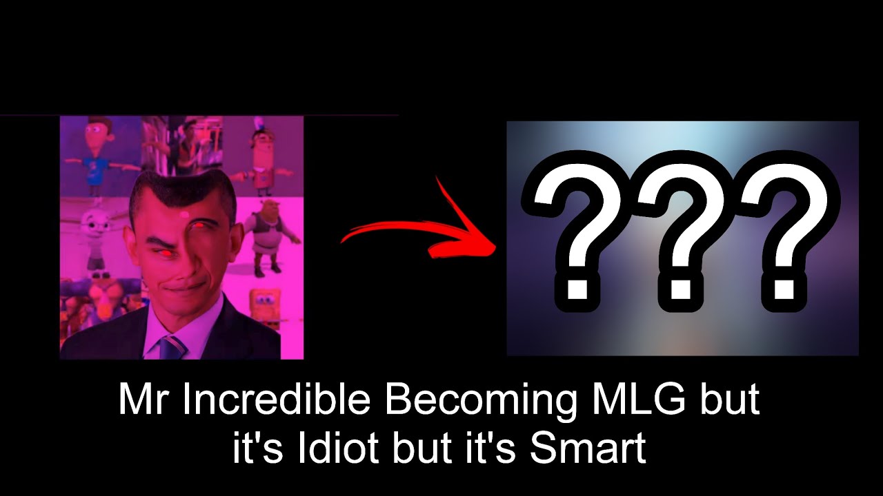 (FIRST 2025 VIDEO) Mr Incredible Becoming MLG but Idiot but it's Smart ...