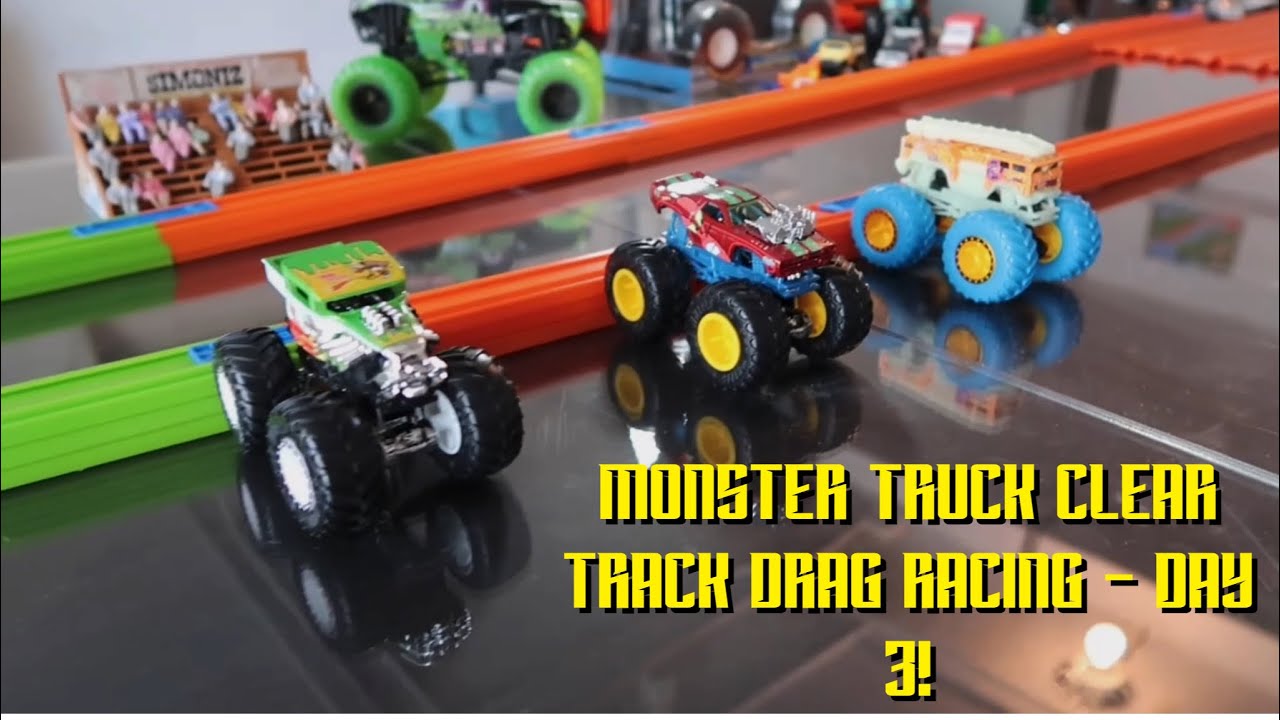 MONSTER TRUCK CLEAR TRACK DRAG RACING - DAY 3! HOT WHEELS MONSTER TRUCK ...