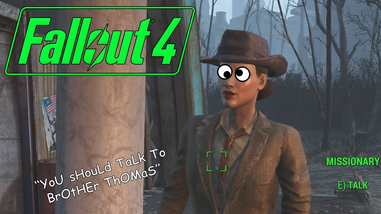 [Fallout 4] "YoU sHouLd TaLk To BrOtHEr ThOMaS" - YouTube
