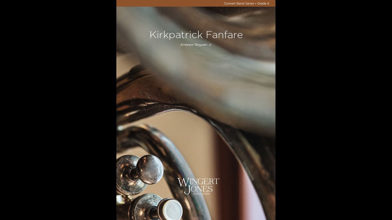 Kirkpatrick Fanfare - Andrew Boysen Jr. - 3011861 - YouTube