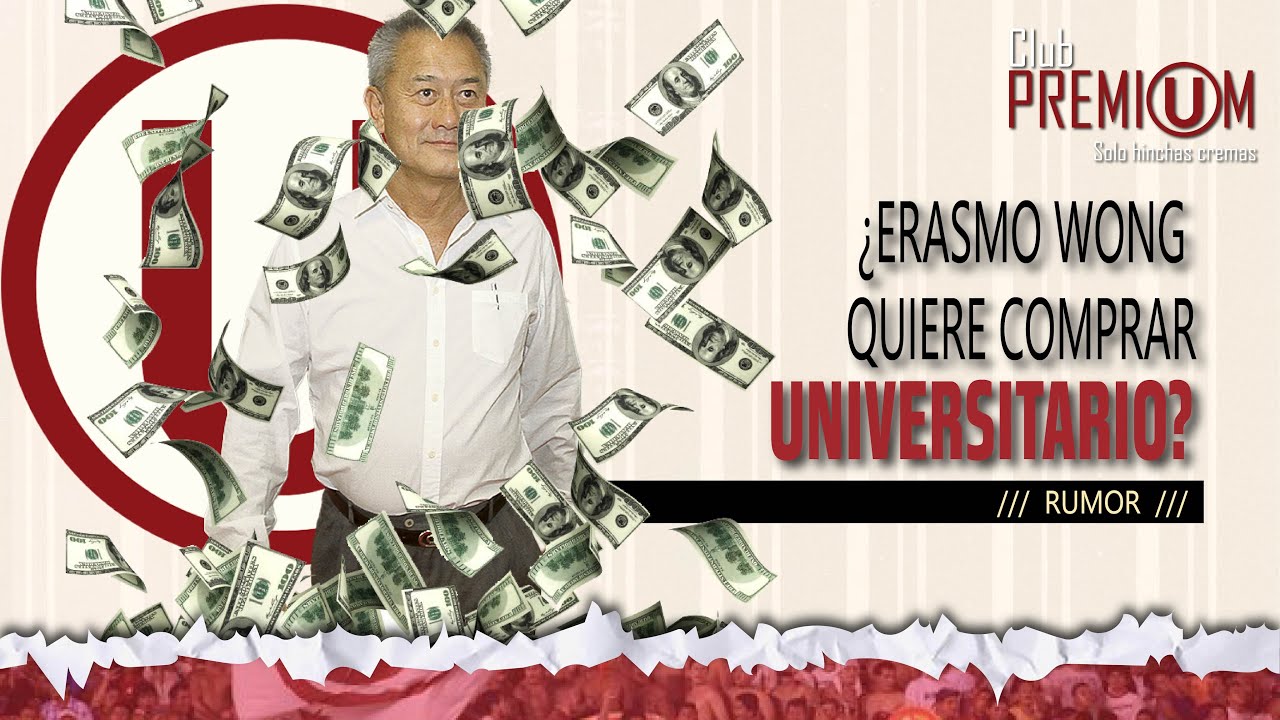¿ERASMO WONG QUIERE COMPRAR UNIVERSITARIO? || #Universitario # ...