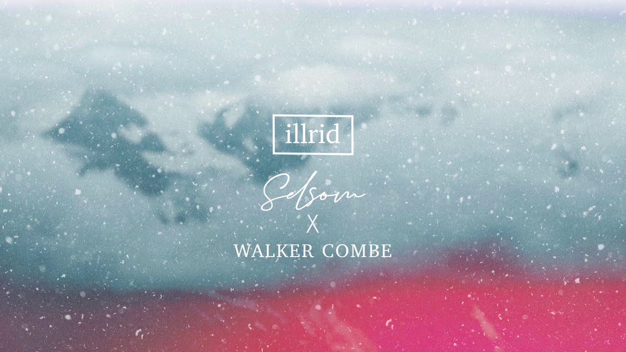 Selsom - Ilrid feat. Walker Combe (official audio) - YouTube Music