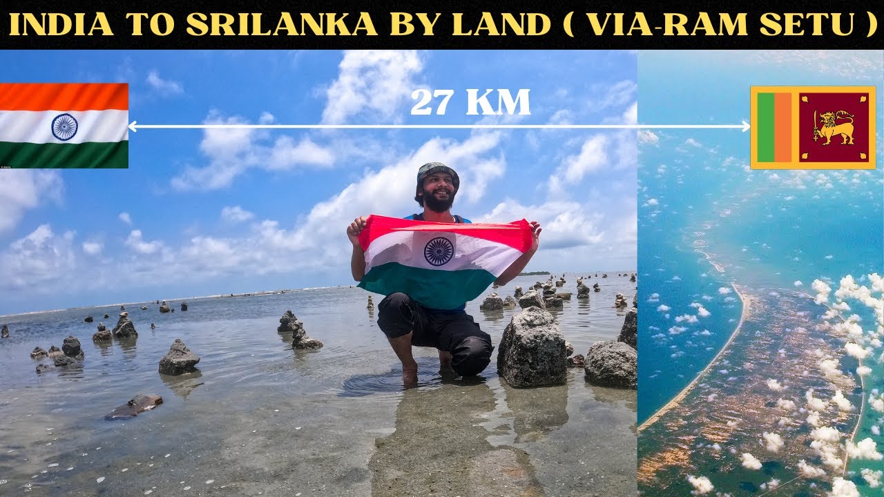 INDIA to SRILANKA by Land Via - Ram Setu ? Visiting RAM SETU from ...