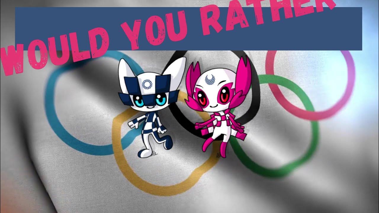 Would you rather Olympics #1 - YouTube