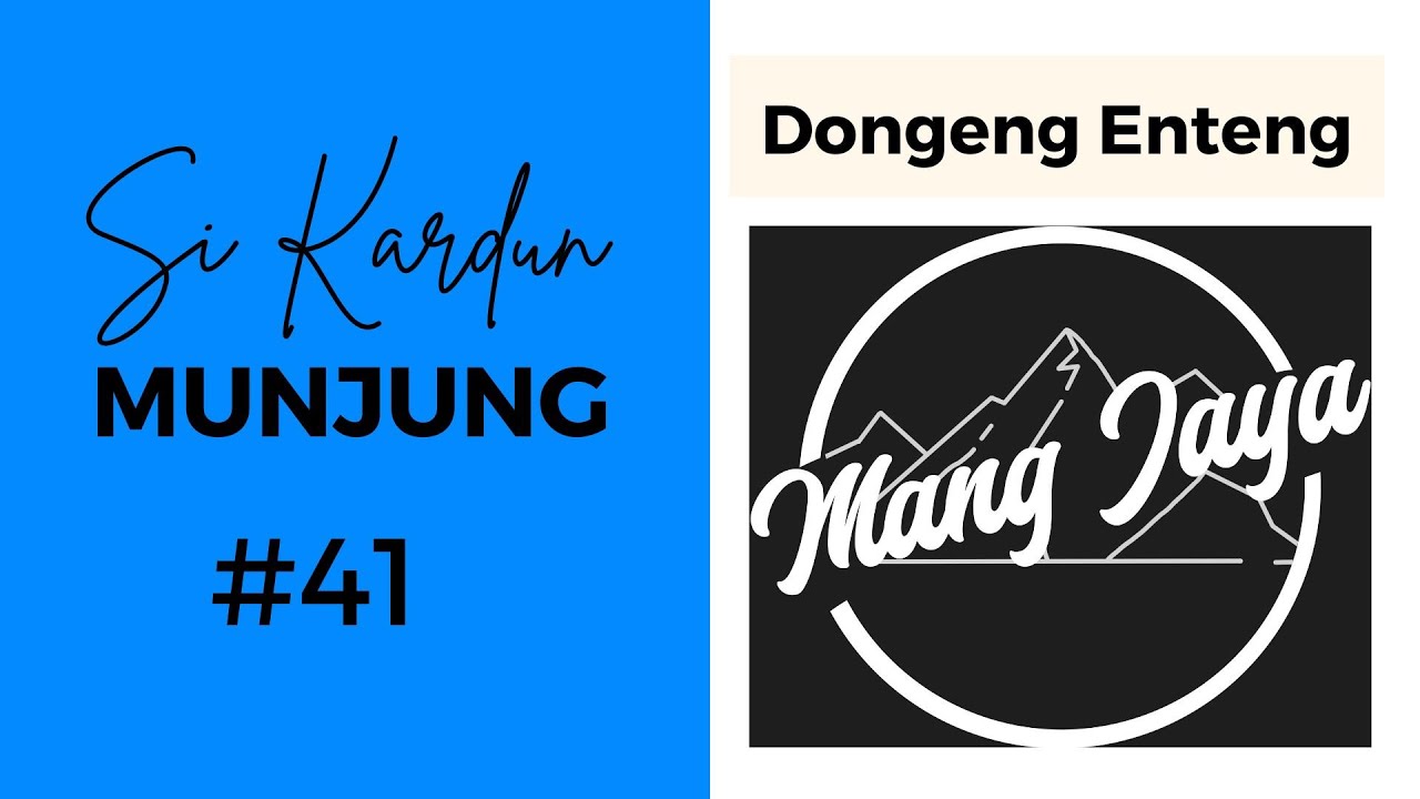 SI KARDUN MUNJUNG, Bagian 41, Dongeng Enteng Mang Jaya, Carita Sunda ...