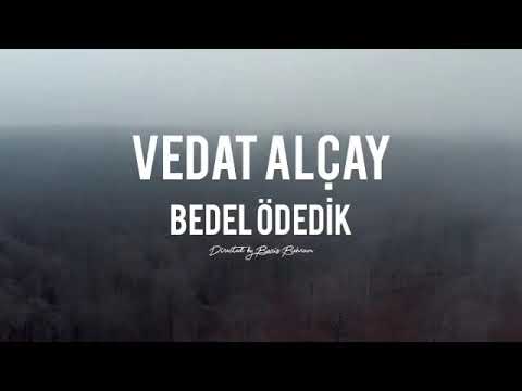 Vedat Alçay (Bedel ödedik)