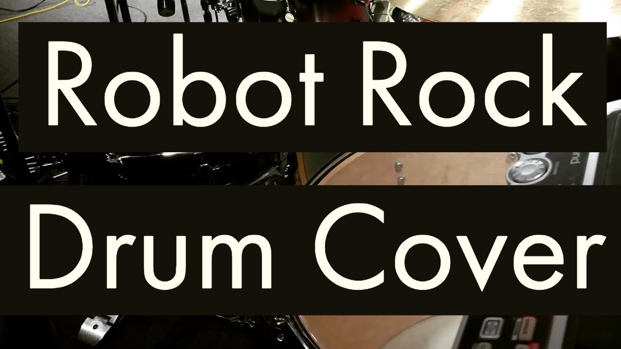 Daft Punk - Robot Rock [Drum Cover] - YouTube