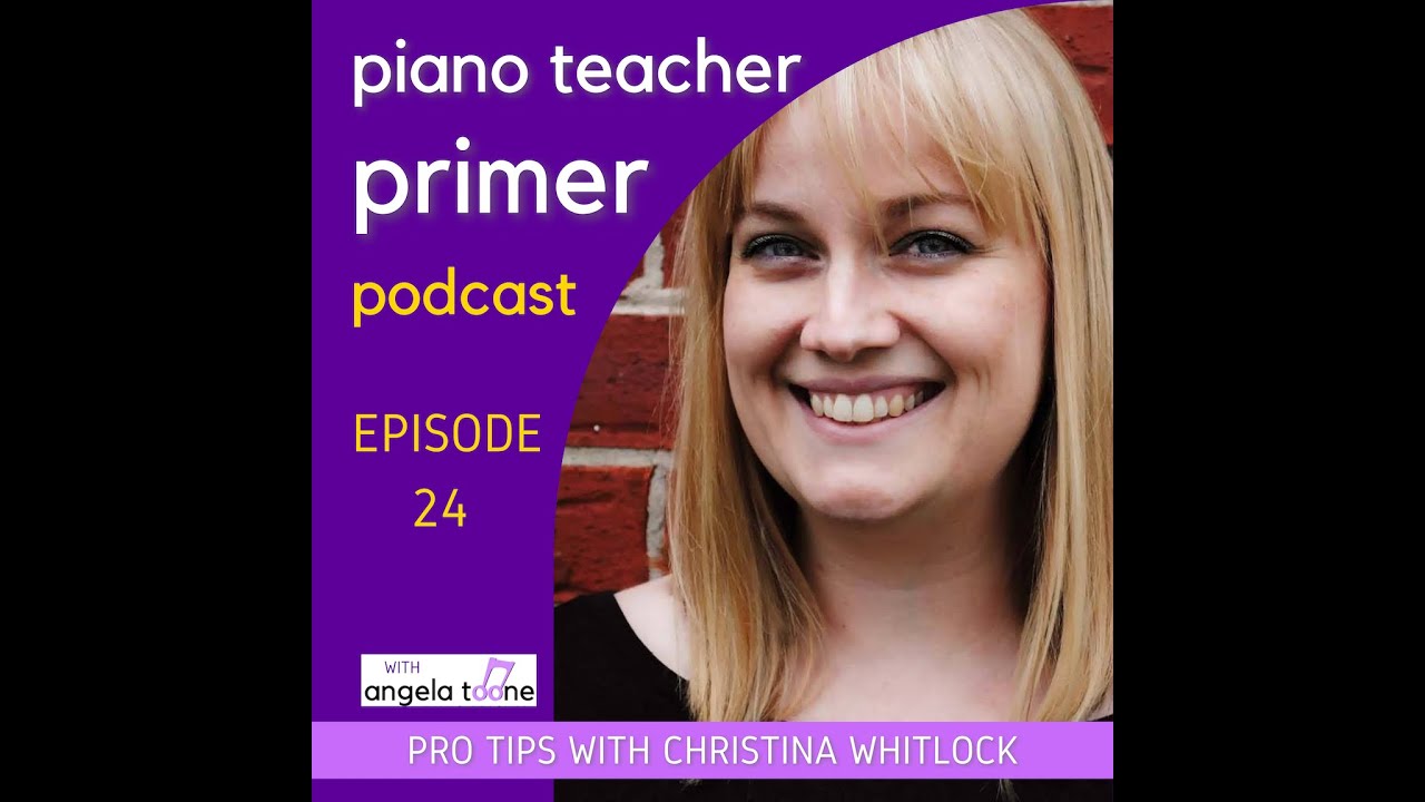 24. Pro Piano Teacher Tips with Christina Whitlock - YouTube