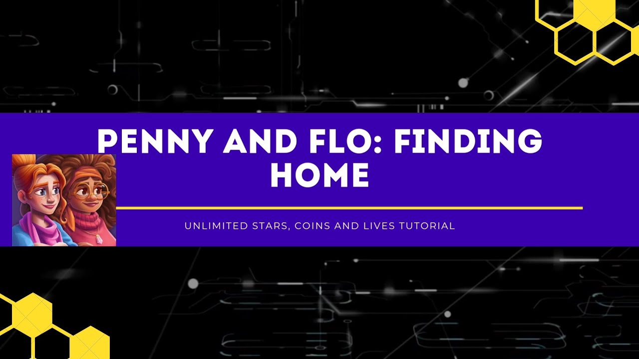 Penny & Flo: Finding Home unlimited coins stars and lives - YouTube