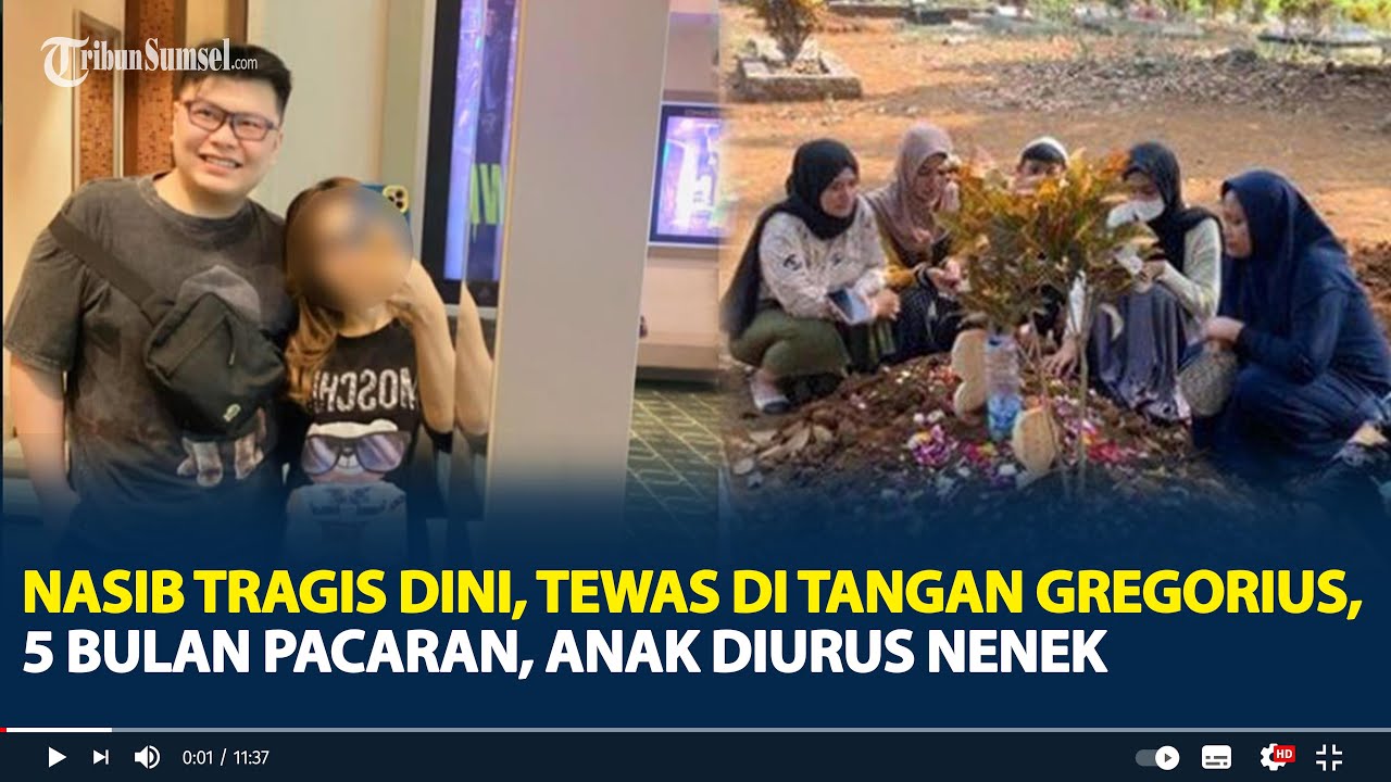 Nasib Tragis Dini, Tewas di Tangan Gregorius, 5 Bulan Pacaran, Anak Diurus Nenek - YouTube