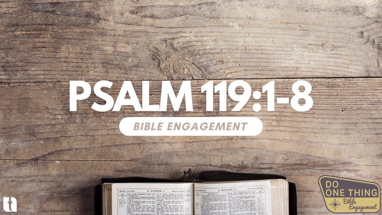 Psalm 119: 1-8 | Daily Devotional | Bible Engagement - YouTube