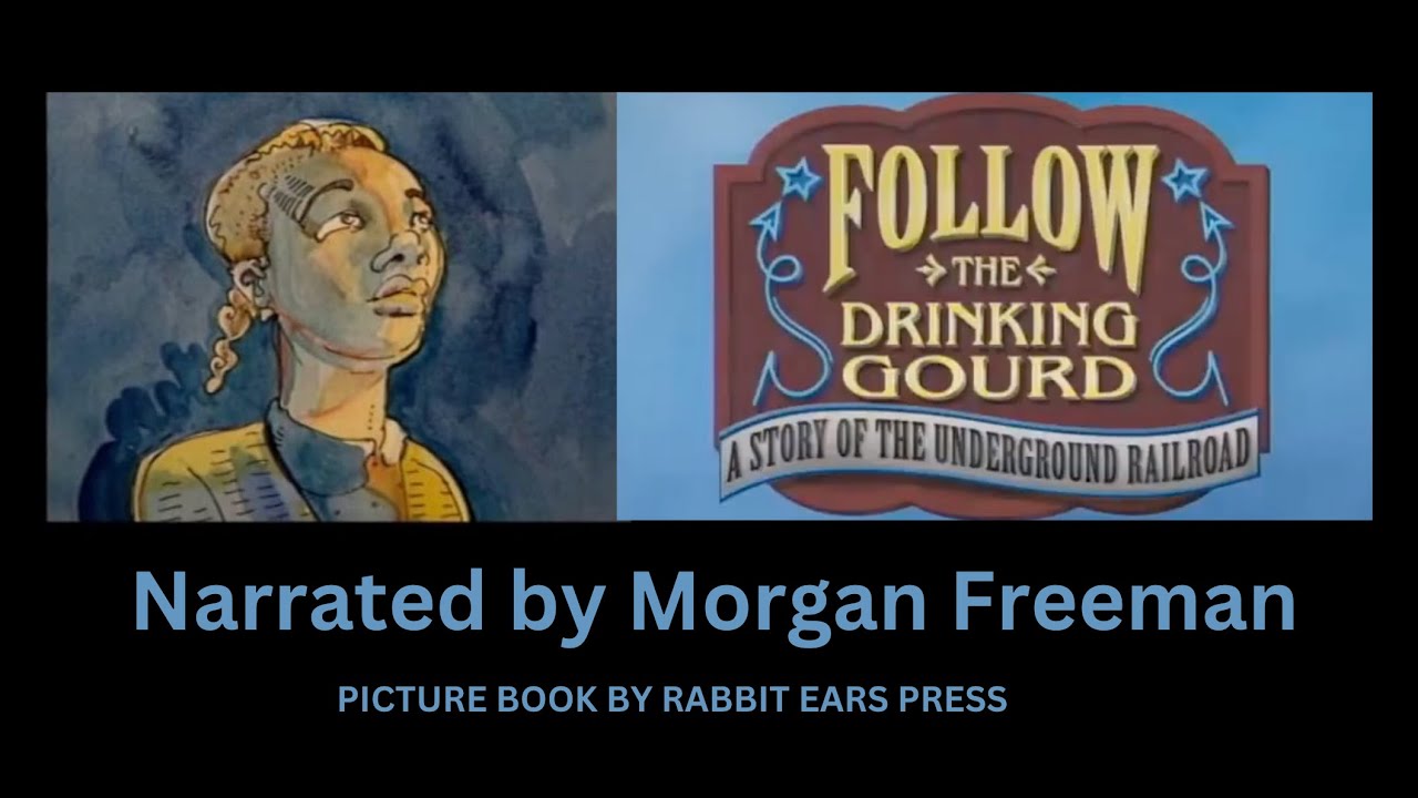 Follow the Drinking Gourd Animated Picture Book Narrated by Morgan ...