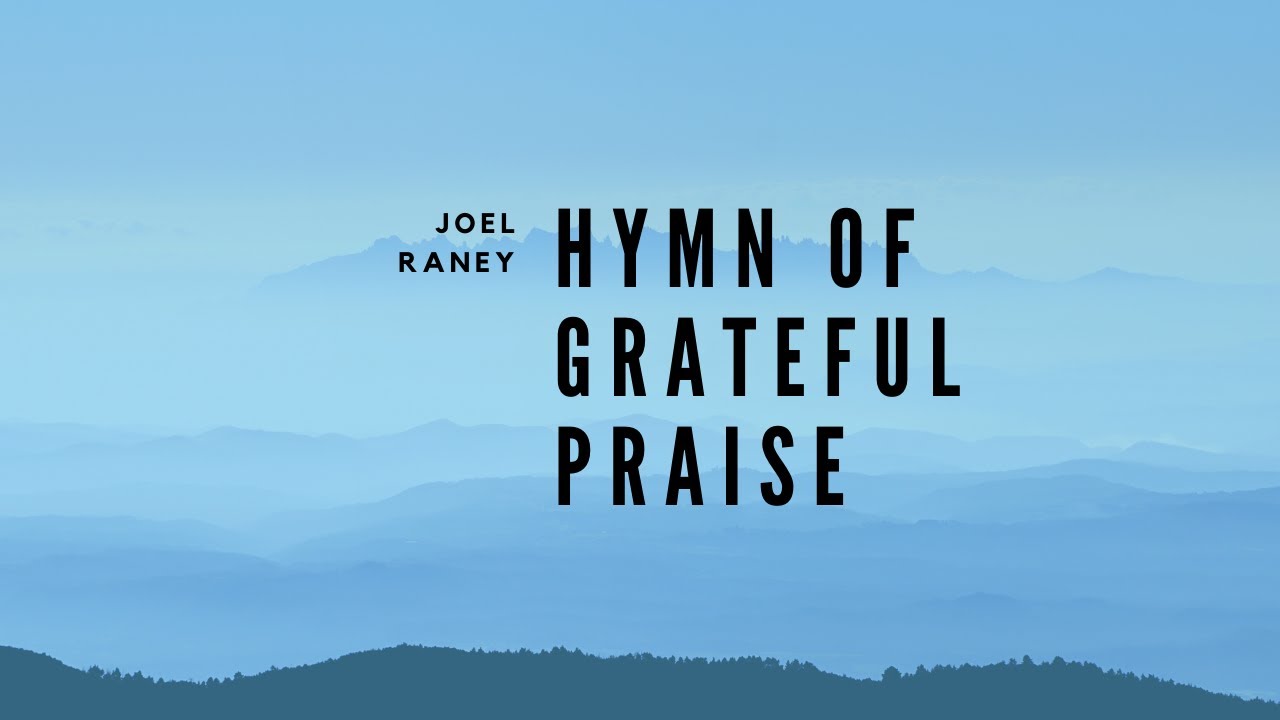 Hymn of Grateful Praise Sop - YouTube