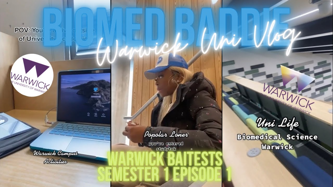 Warwick’s Baitest - University Vlog series | Biomed Baddie | Semester 1 ...
