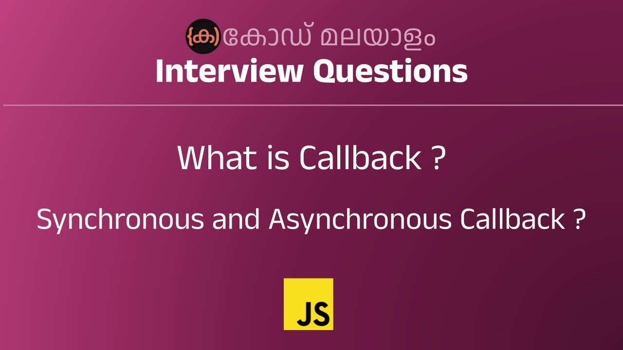 Callback | Synchronous and Asynchronous | JavaScript Interview Question | Code Malayalam - YouTube