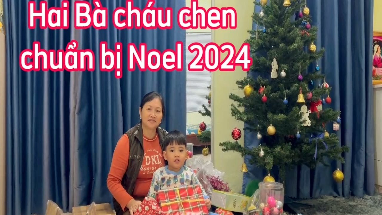Hai bà cháu chen chuẩn bị Noel 2024 - YouTube