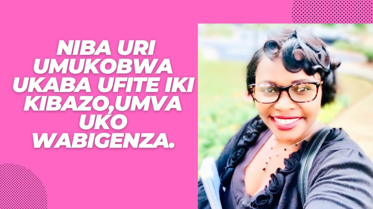 Niba uri umukobwa ukaba ufite iki kibazo,Umva uko wabigenza.#chantal # ...